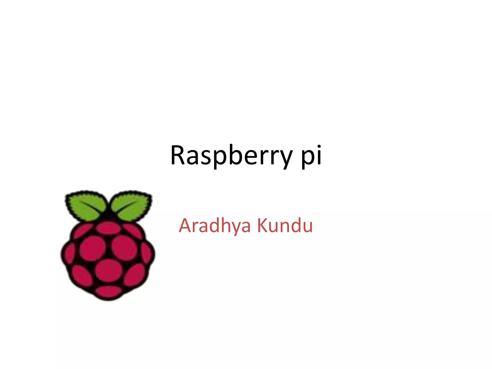 Raspberry pi | PPTX | Operating Systems | Computer Software and Applications