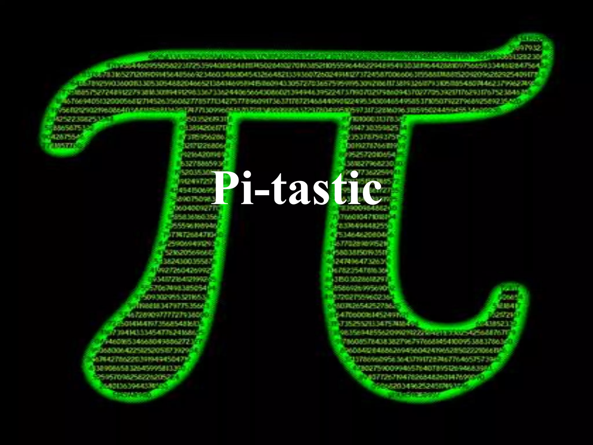 Pi tastic | PPTX | Physics | Science