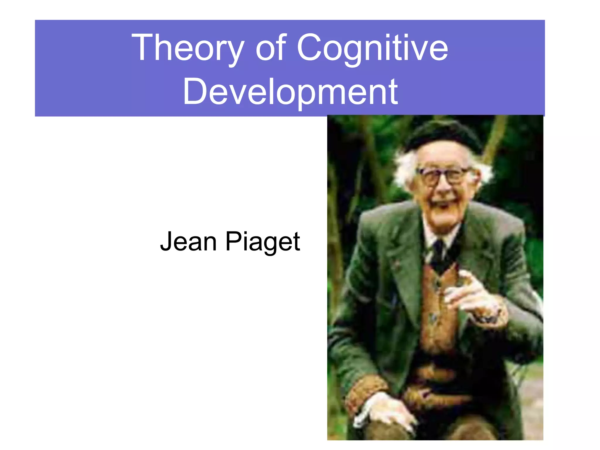 PIAGET COGNITIVE DEVELOPMENT | PPT