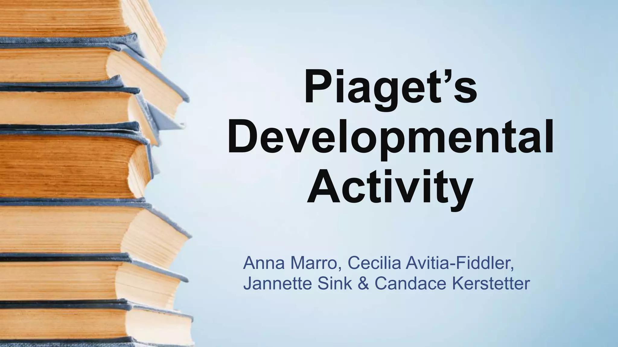 Piaget’s developmental activity | PPTX