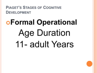 Piaget’s stages of cognitive development by safeer | PPT
