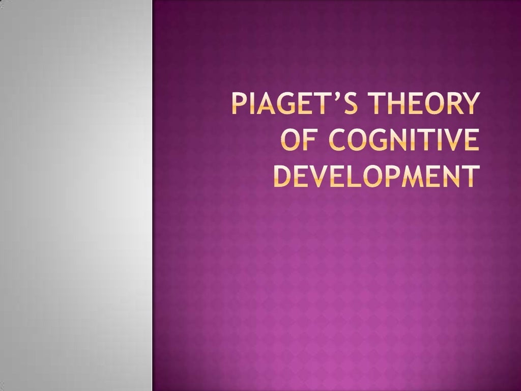Piaget’S Theory Of Cognitive Development