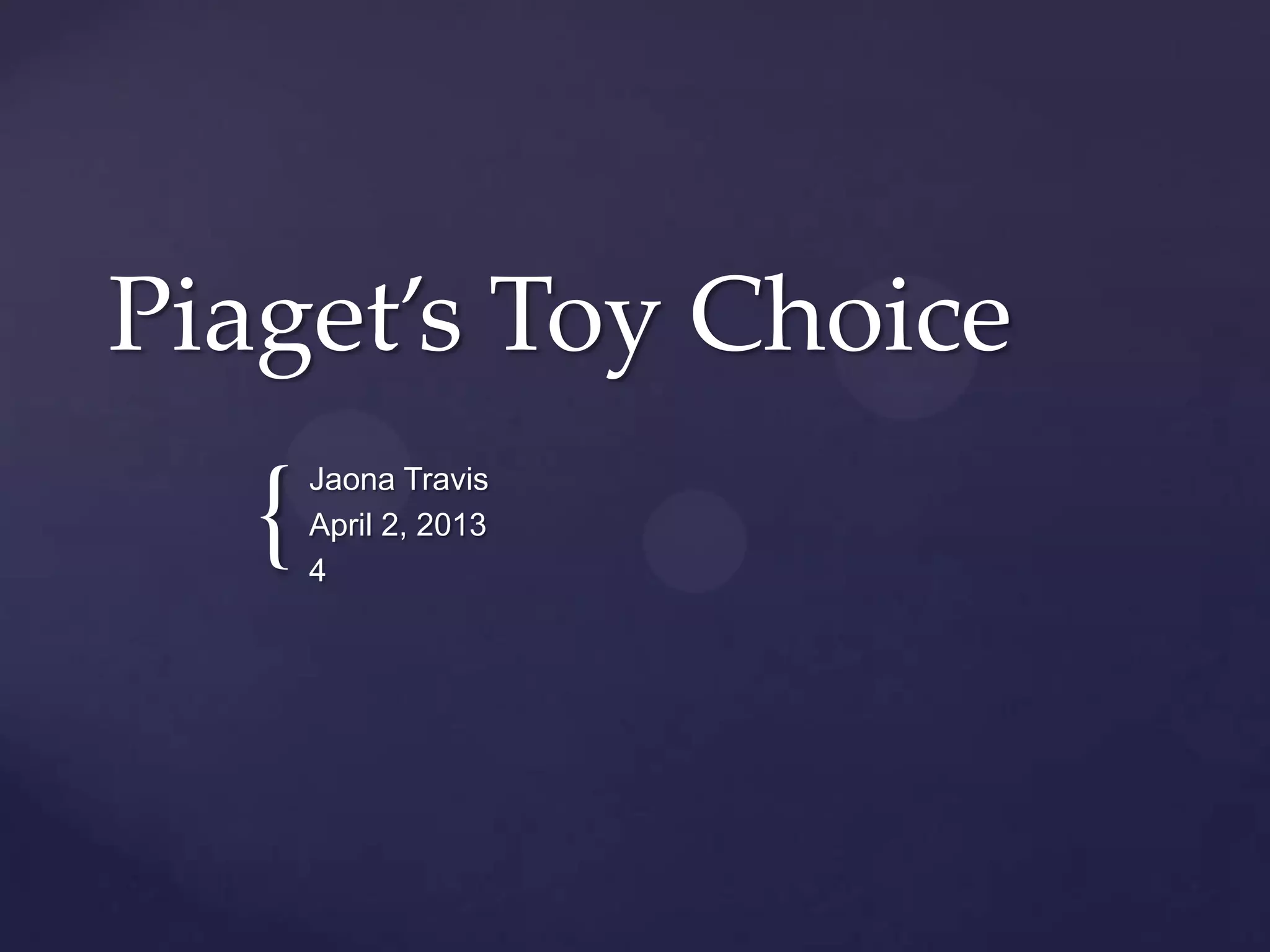 Piaget’s Toy Choice | PPTX