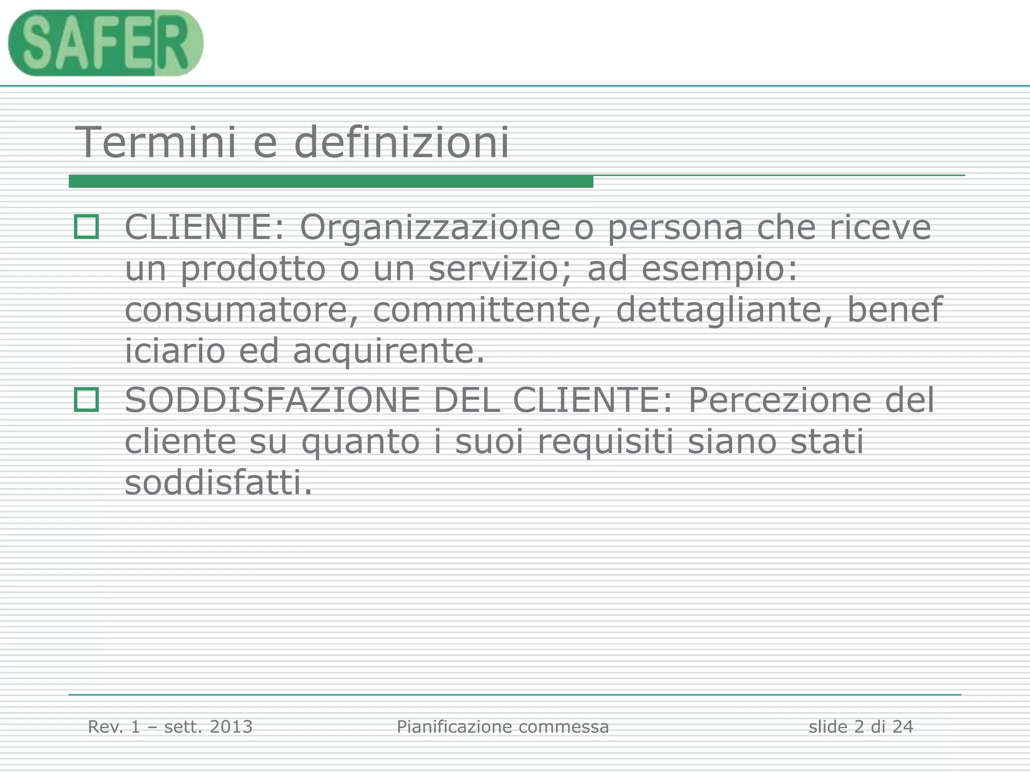 La pianificazione di una commessa secondo la norma UNI EN ISO 9001 | PPT