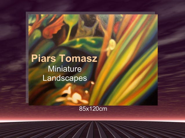 Piars Tomasz Miniature Landscapes | PPT | Free Download