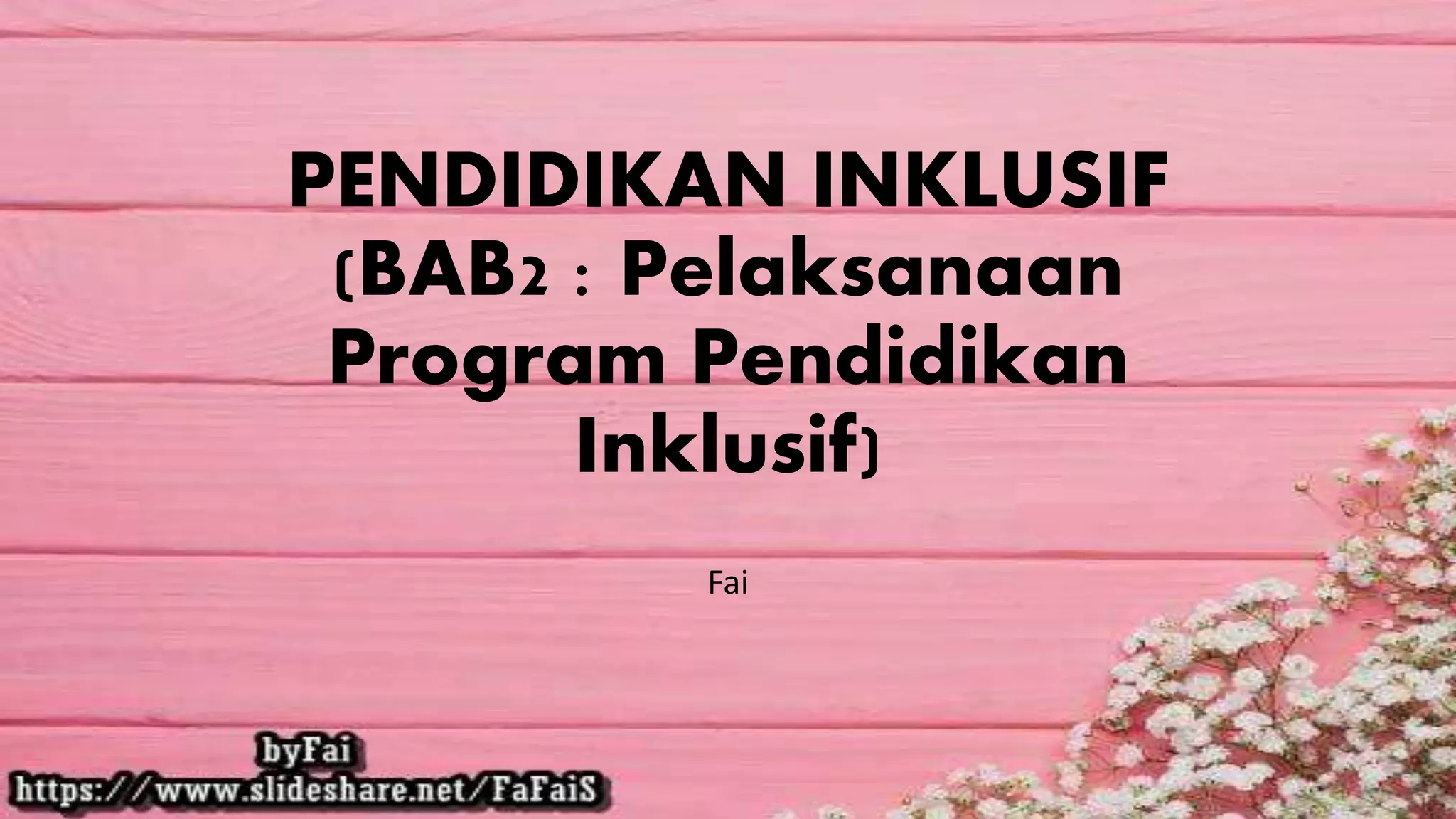 Pendidikan Inklusif (Pelaksanaan Program Pendidikan Inklusif) | PPTX