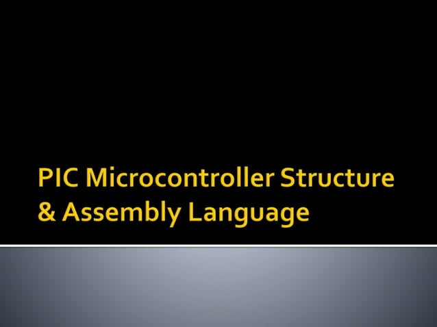 Pic Microcontroller Structure And Assembly Languageppsx