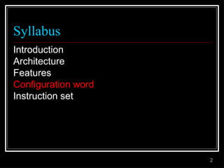 PIC 2 microcontroller with 8051 microcontroller | PPT