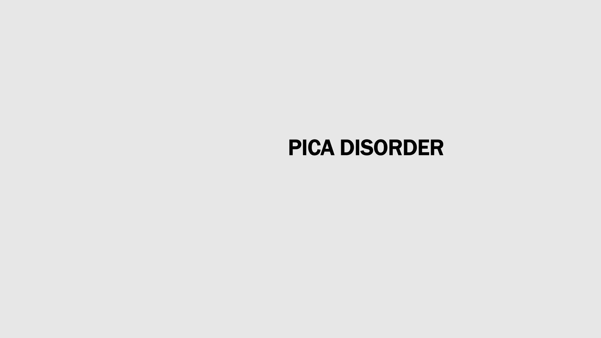 PICA - presentasi mengenai eating disorder | PPTX