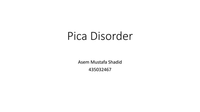 Pica disorder | PPTX | Digestive Disorders | Diseases and Conditions