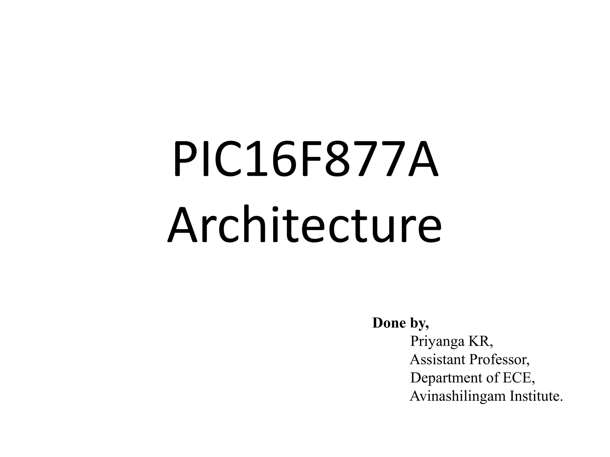 Pic architecture done by Priyanga KR | PPTX | Computer Peripherals | Computing