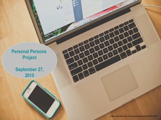 Personal Persona Project | PPT | Social Networking | Internet