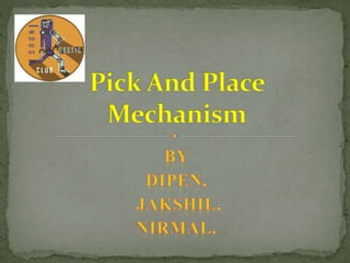 Pick and place mechanism | PPTX