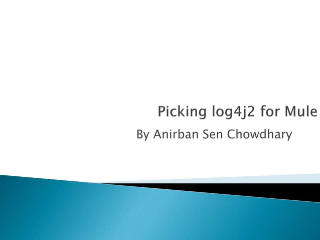 Picking log4j2 for mule | PPT
