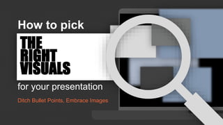 How to Pick the Right Visuals for Your Presentations | PPT