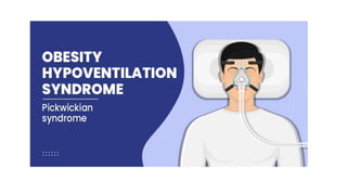 Pickwickian syndrome and Obesity Clinical Manifestation | PPTX