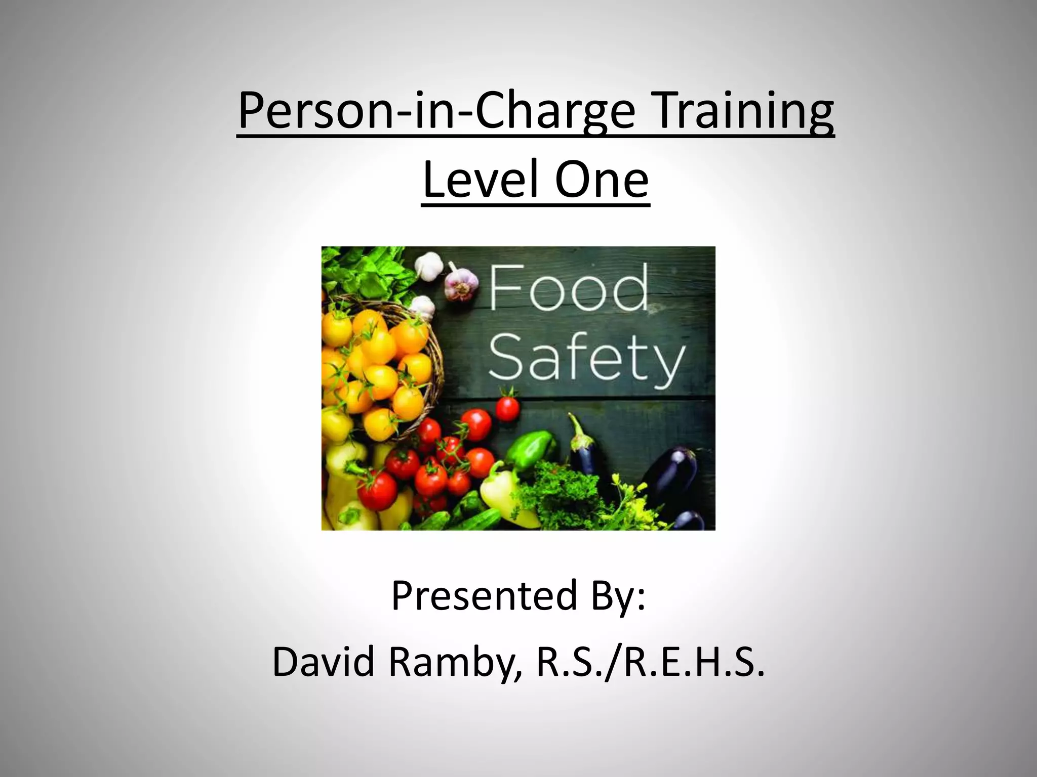 PIC (Person-In-Charge) Level One Food Safety Training | PPTX
