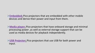 Pico projectors | PPTX | Cameras and Camcorders | Consumer Electronics