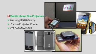 Pico projectors | PPTX | Cameras and Camcorders | Consumer Electronics