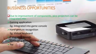 Pico projectors | PPTX | Cameras and Camcorders | Consumer Electronics