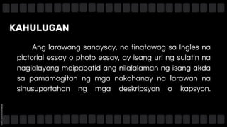 pictorial-essay.FILIPINO SA PILING LARANG | PPTX