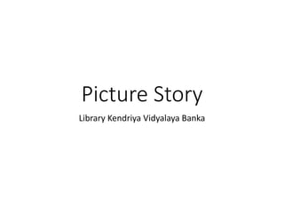 Picture story-1 | PPTX