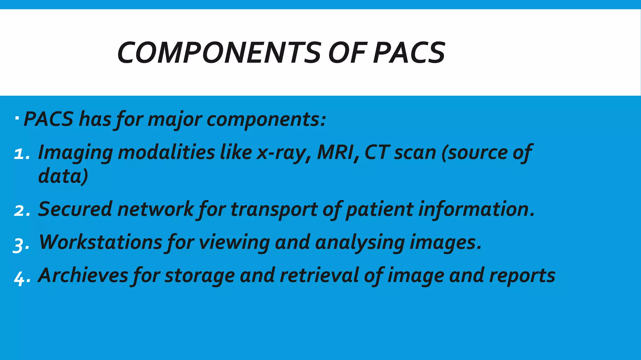 PICTURE ARCHIVING AND COMMUNICATION SYSTEM.pptx