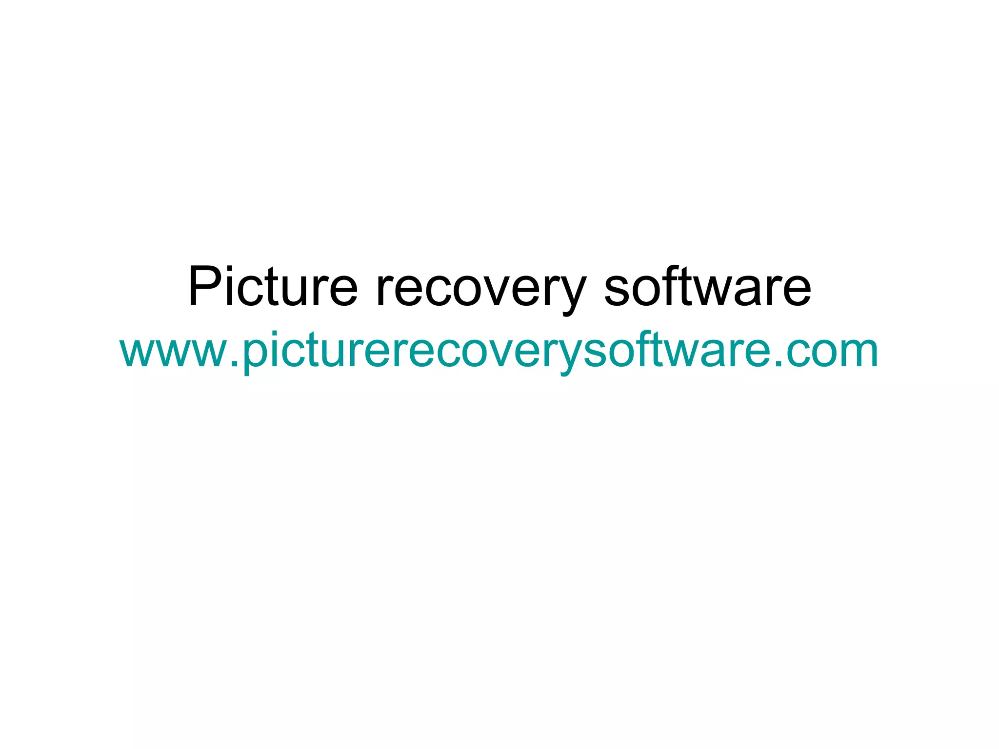Picture Recovery Software | PPT | Free Download