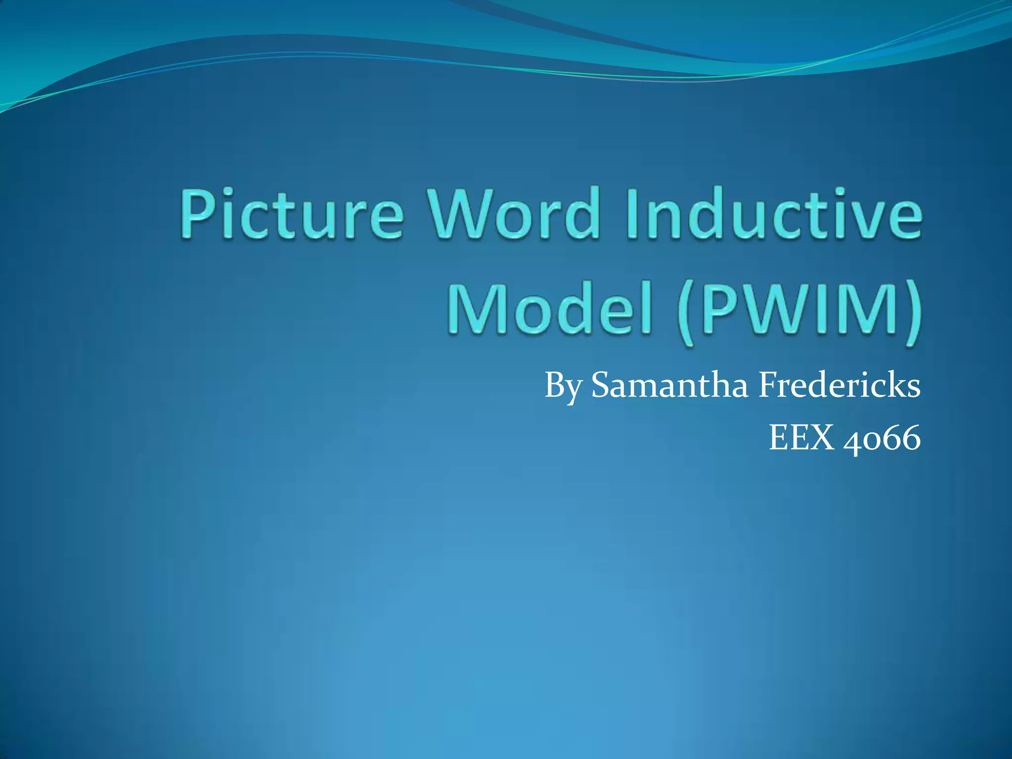 Picture Word Inductive Model (PWIM) | PPTX
