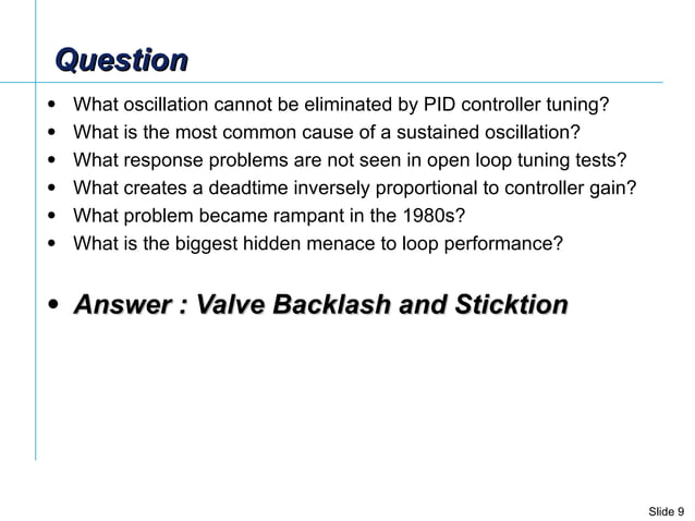 PID Control of Valve Sticktion and Backlash - Greg McMillan Deminar ...