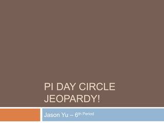 Pi Day Circle Jeopardy! | PPTX