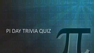 Pi Day Trivia | PPT