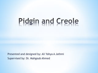 Pidgin and creole | PPTX