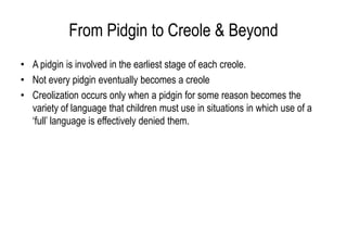 Pidgin and creole languages | PPTX
