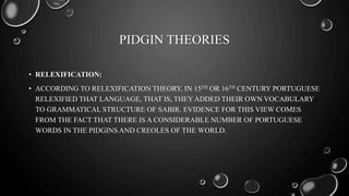 Pidgin and creole | PPTX