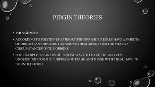 Pidgin and creole | PPTX