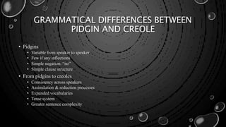 pidgin and creolesl | PPT
