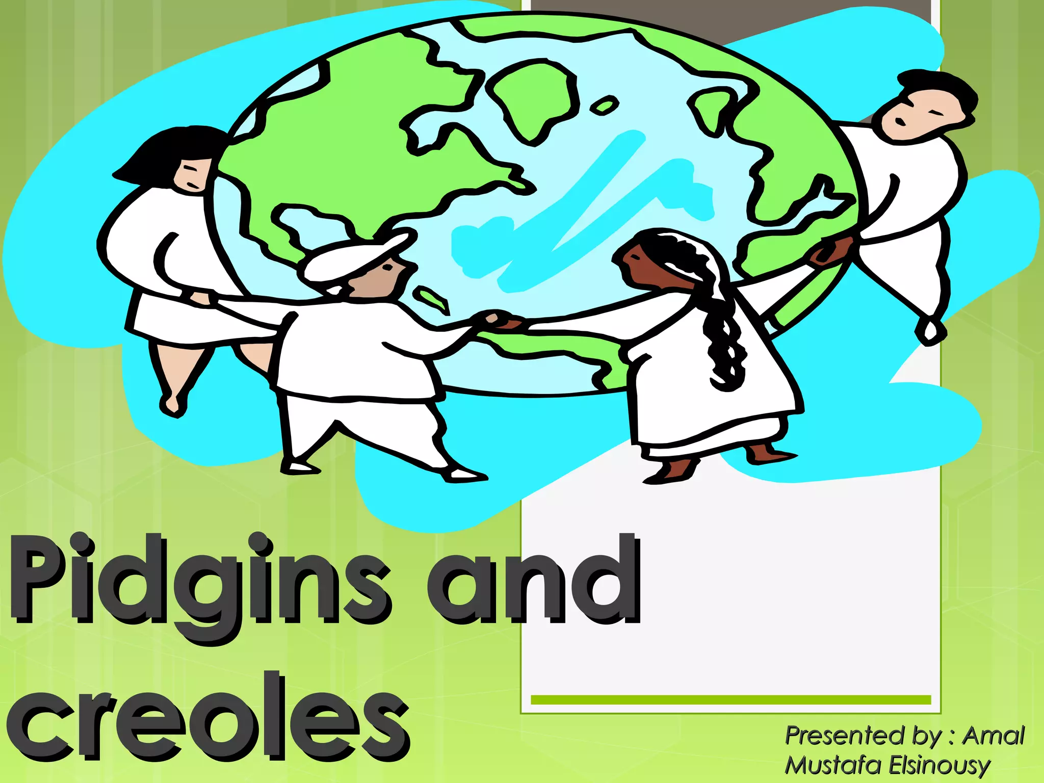 Pidgins creoles - sociolinguistics | PPT