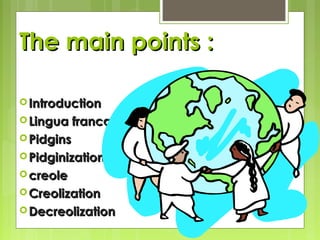 Pidgins creoles - sociolinguistics | PPT