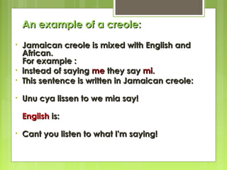 Pidgins creoles - sociolinguistics | PPT