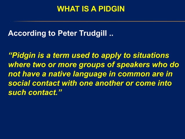 Pidgins and its origion | PPT