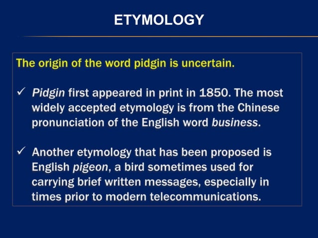 Pidgins and its origion | PPT