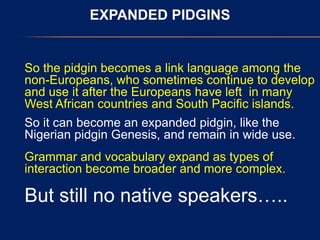 Pidgins and its origion | PPT