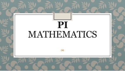 Pi ( Presentation on Mathematics pie).pptx