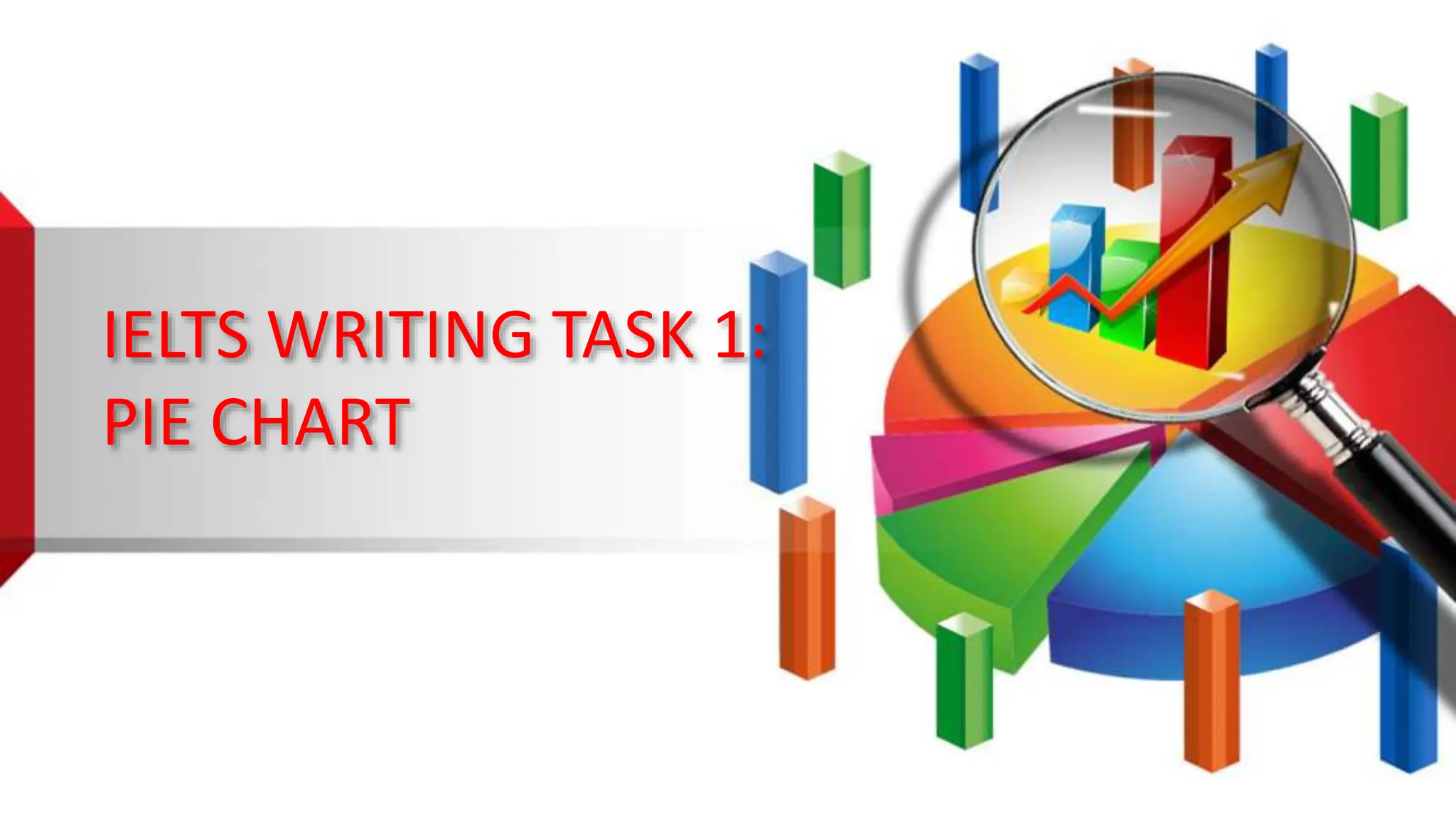 Pie chart for IELTS Writing task 1 - New | PPTX
