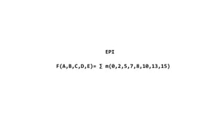 determine pi & epi of the boolean function (v2) | PPTX | Science