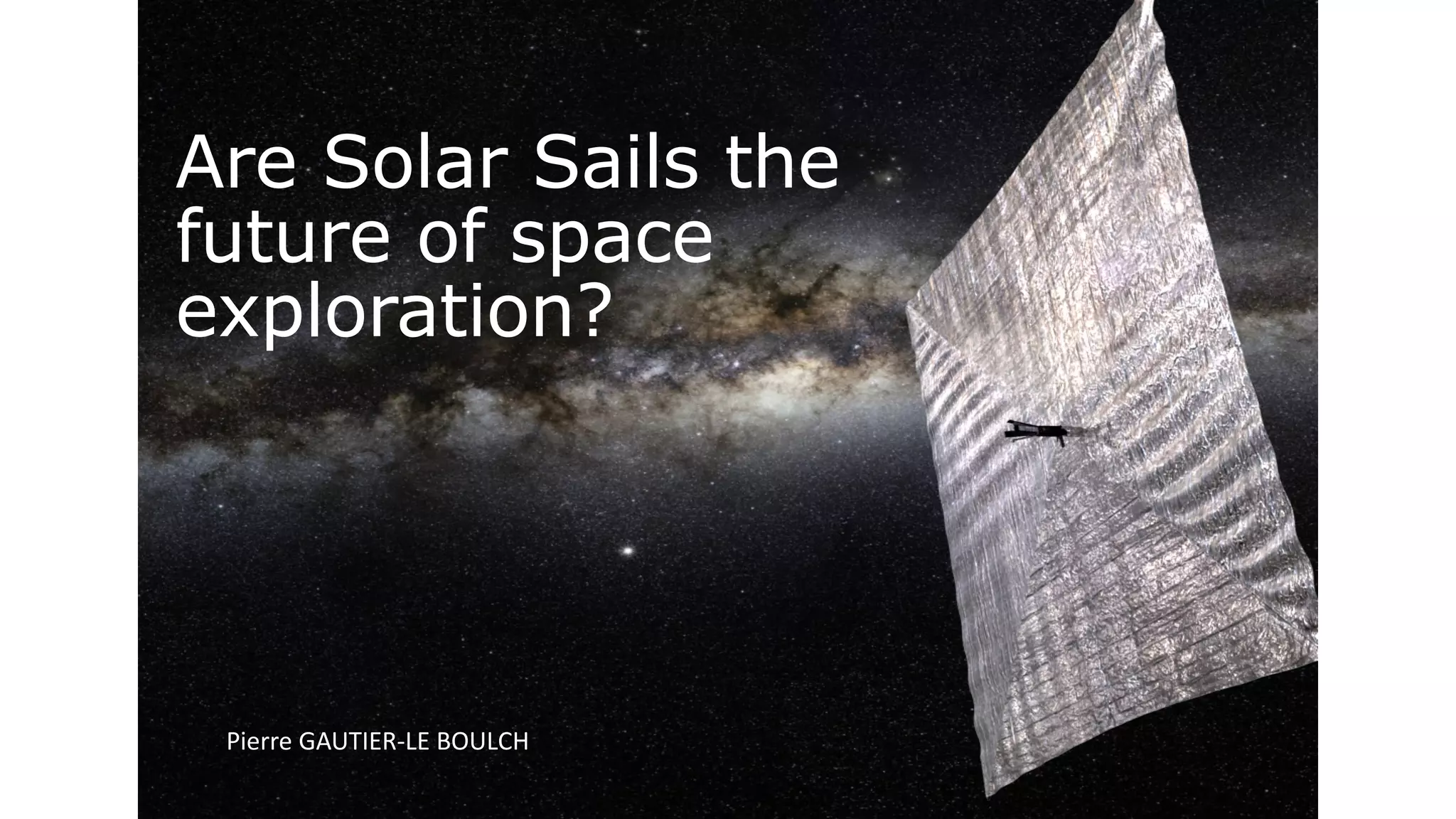 Are solar sails the future of space exploration? | PPT
