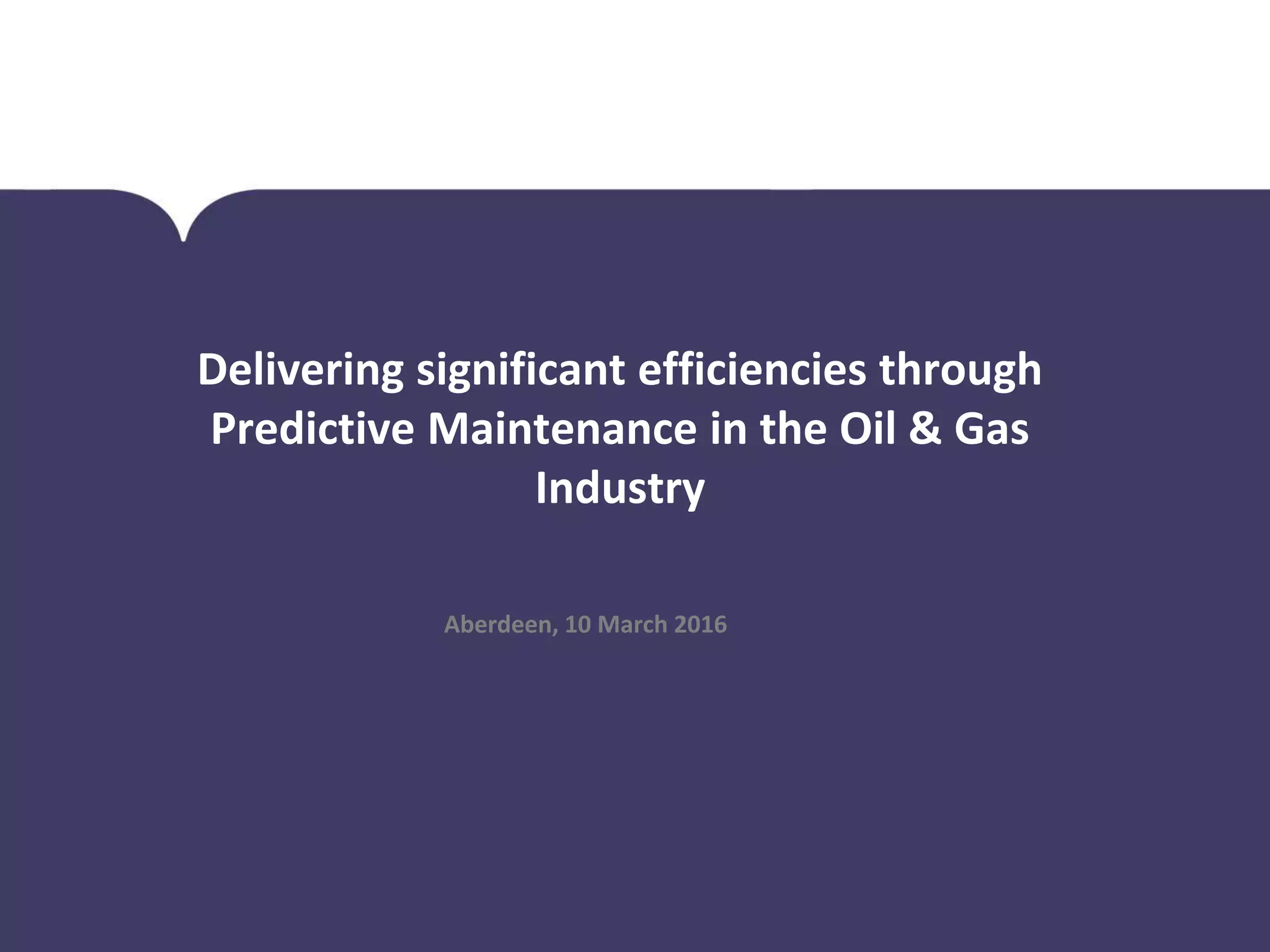 Predictive Maintenance for Oil and Gas | PPTX