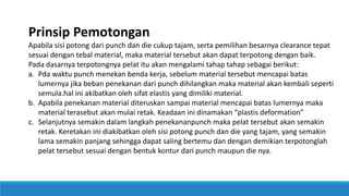 MENGENAL PROSES PENGERJAAN PLAT PADA METODE PIERCING ATAU PUNCHING | PPTX