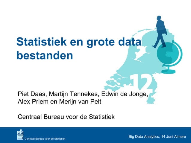 Dr. Piet Daas (CBS) - Statistiek en grote data bestanden | PPT